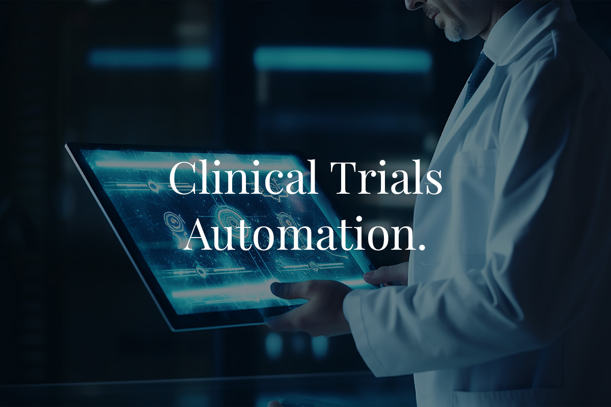 What is Clinical Trials Automation and Why Does It Matter?